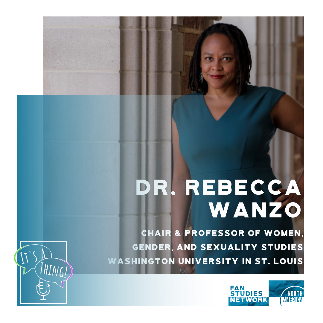 Episode 12: Rebecca Wanzo at FSNNA – It's a Thing!